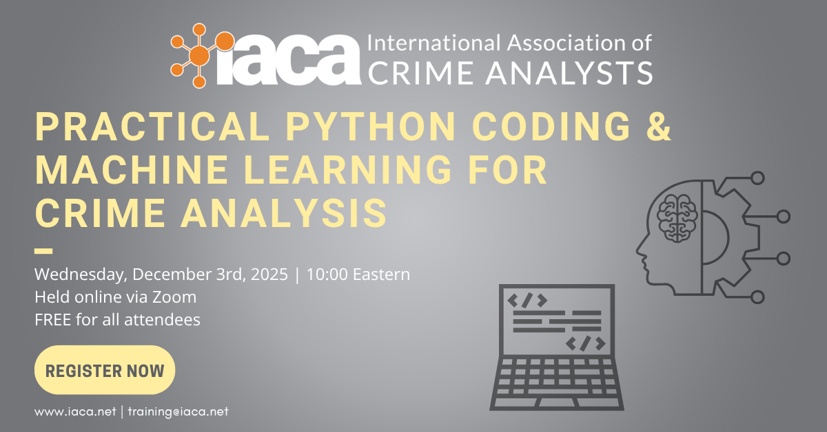 FREE Webinar: Practical Python Coding and Machine Learning for Crime Analysis